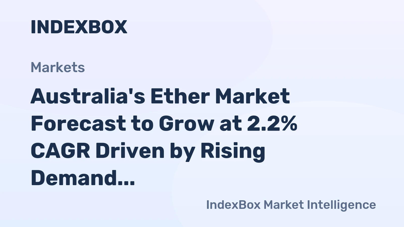Australia's Ether Market Forecast to Grow at 2.2% CAGR Driven by Rising Demand