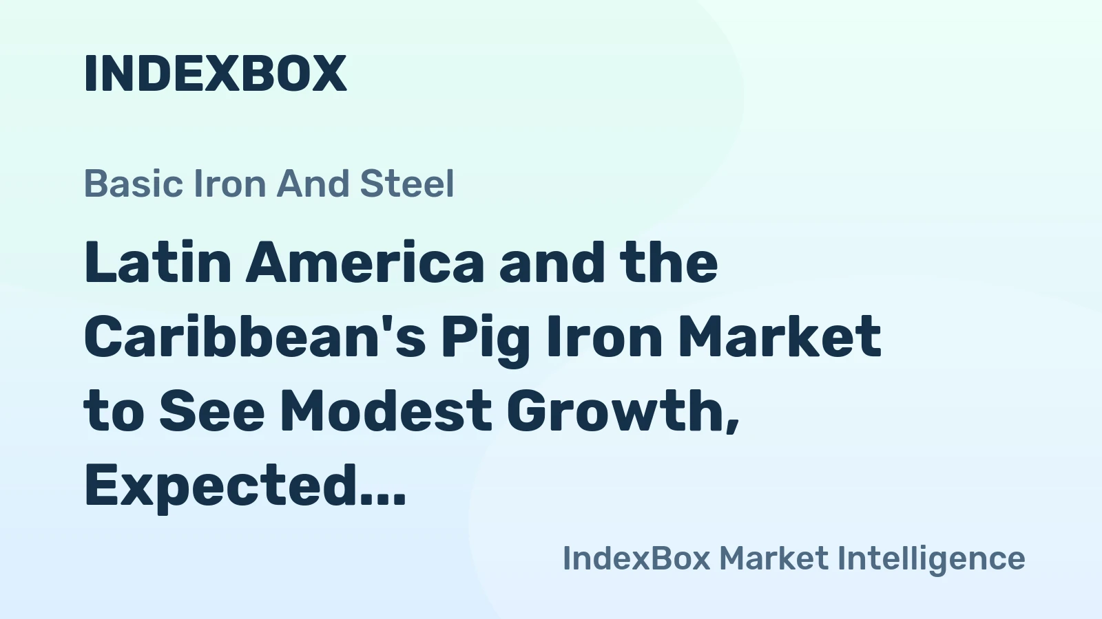 Latin America and the Caribbean's Pig Iron Market to See Modest Growth, Expected to Reach 879K Tons and $1.1B by 2035