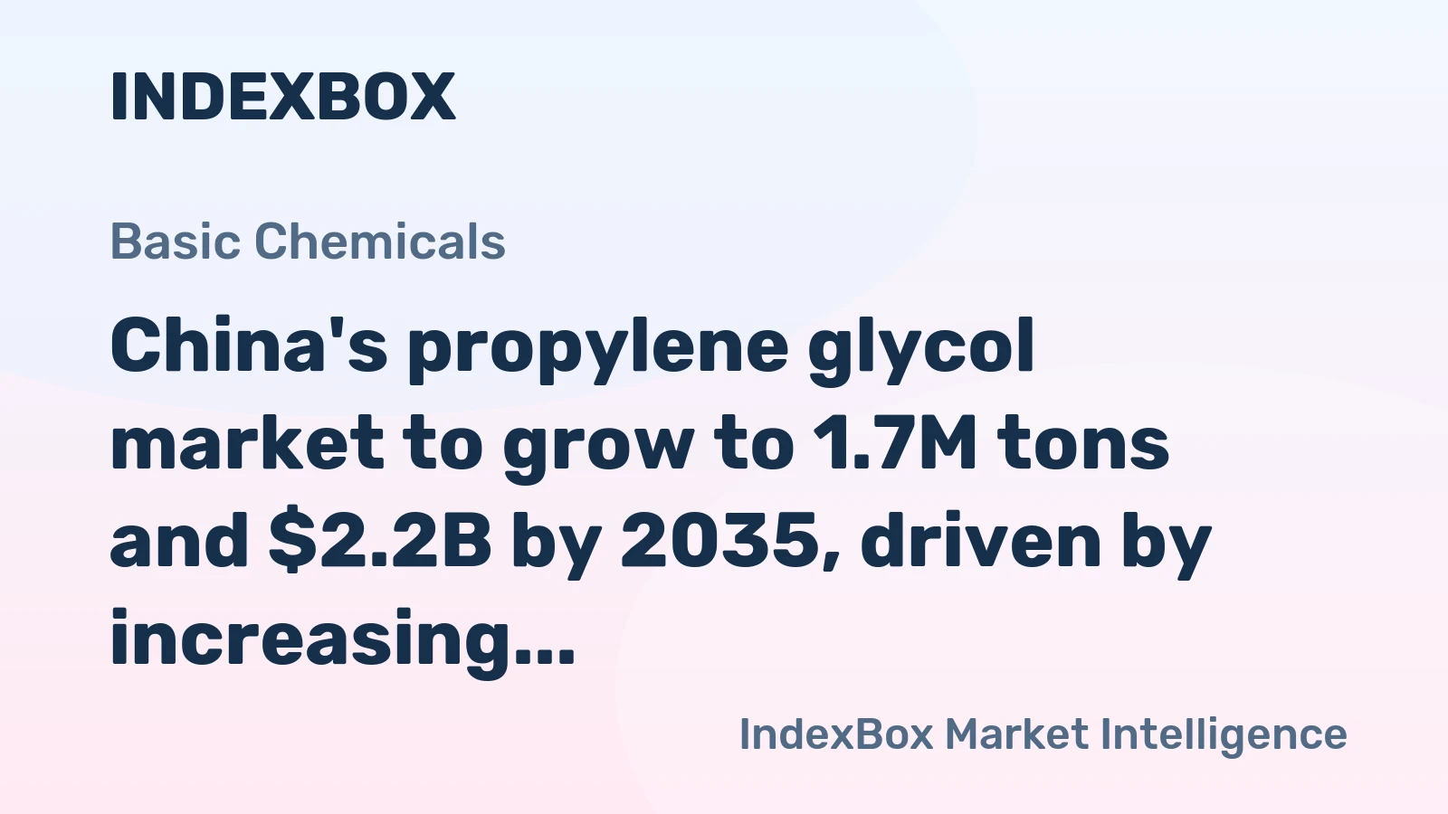 China's propylene glycol market to grow to 1.7M tons and $2.2B by 2035, driven by increasing demand.