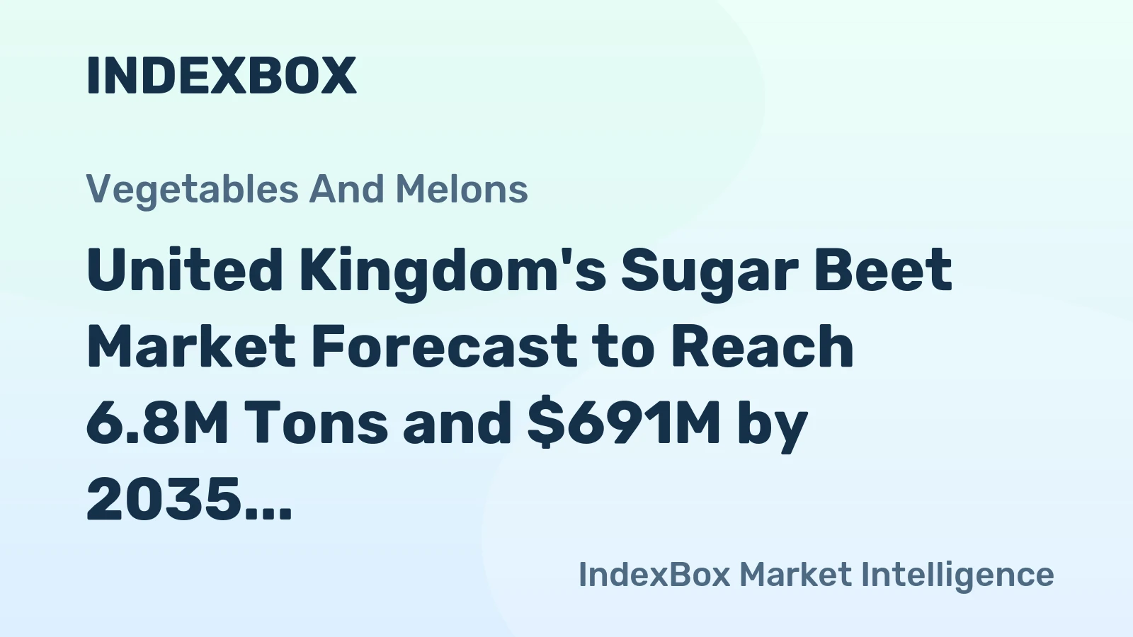 United Kingdom's Sugar Beet Market Forecast to Reach 6.8M Tons and $691M by 2035 Amidst Recent Volatility