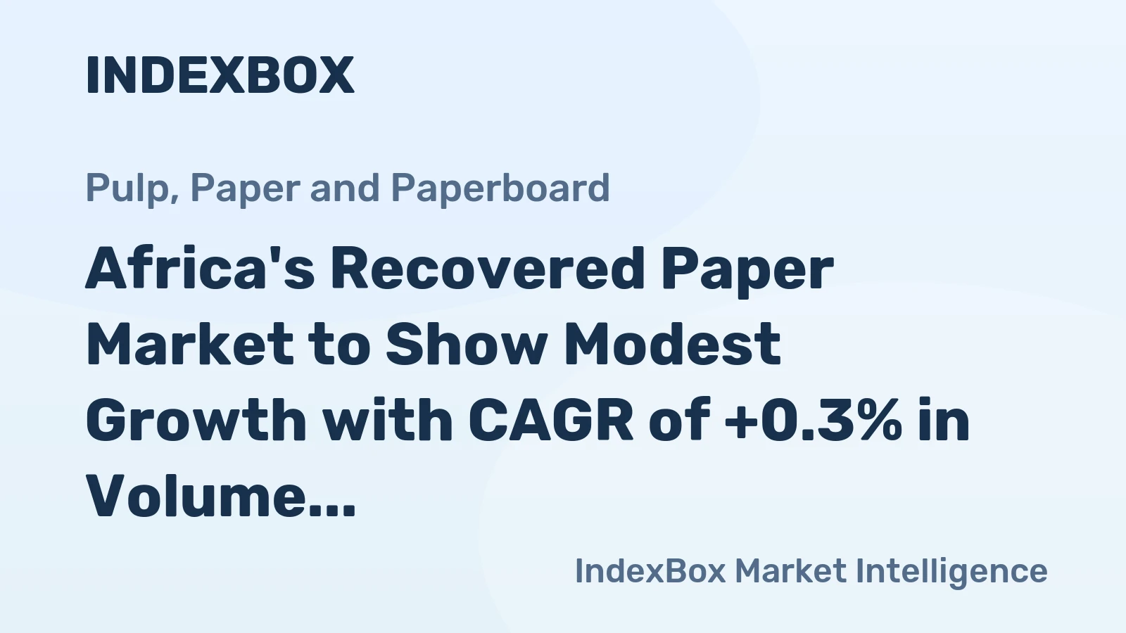 Africa's Recovered Paper Market to Show Modest Growth with CAGR of +0.3% in Volume and +1.8% in Value by 2035