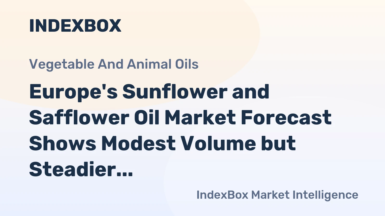 Europe's Sunflower and Safflower Oil Market Forecast Shows Modest Volume but Steadier Value Growth Through 2035