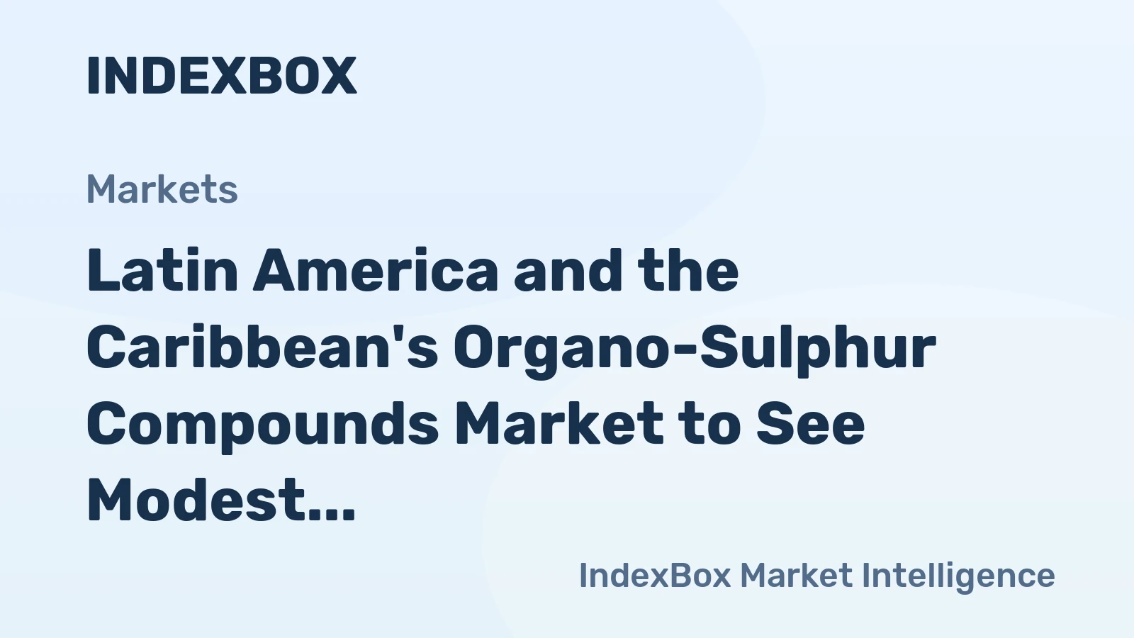 Latin America and the Caribbean's Organo-Sulphur Compounds Market to See Modest Growth with CAGR of +1.8% from 2024 to 2035