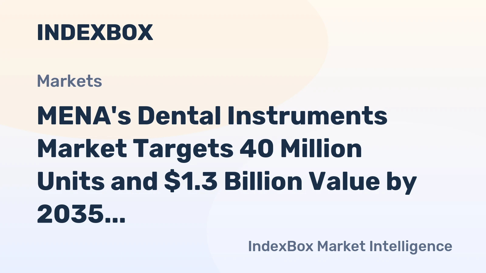 MENA's Dental Instruments Market Targets 40 Million Units and $1.3 Billion Value by 2035