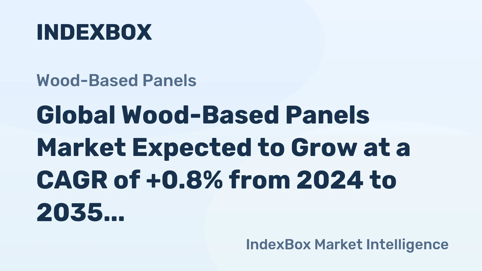 Global Wood-Based Panels Market Expected to Grow at a CAGR of +0.8% from 2024 to 2035