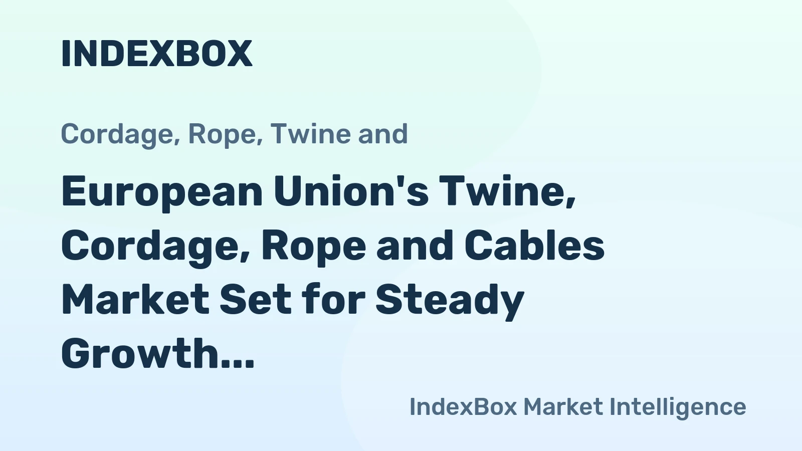 European Union's Twine, Cordage, Rope and Cables Market Set for Steady Growth with 1.5% CAGR Through 2035