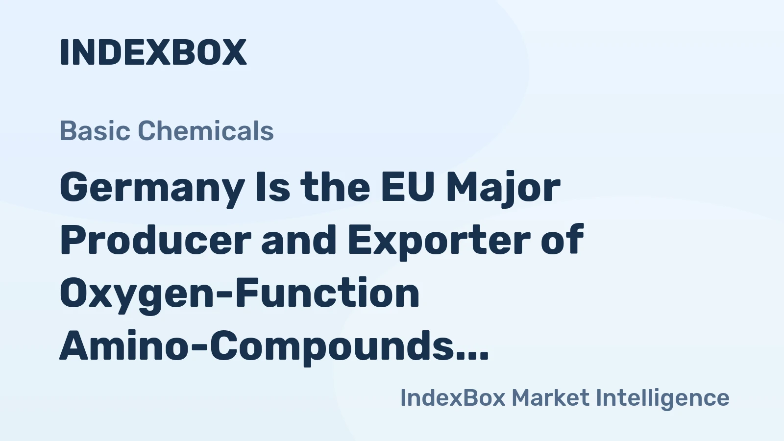 Germany Is the EU Major Producer and Exporter of Oxygen-Function Amino-Compounds
