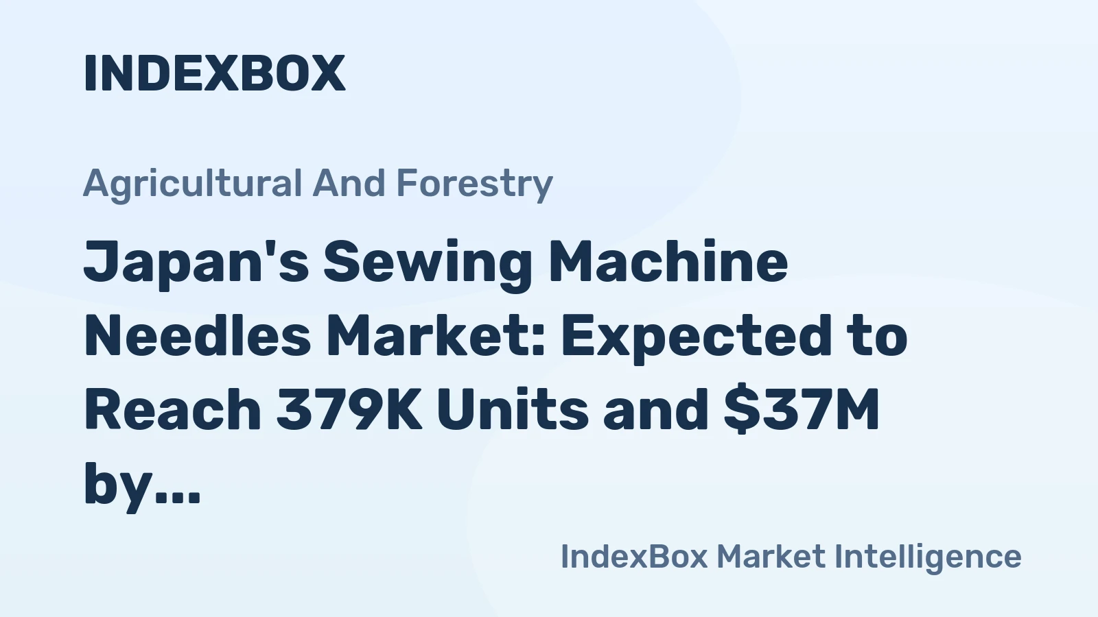 Japan's Sewing Machine Needles Market: Expected to Reach 379K Units and $37M by 2035