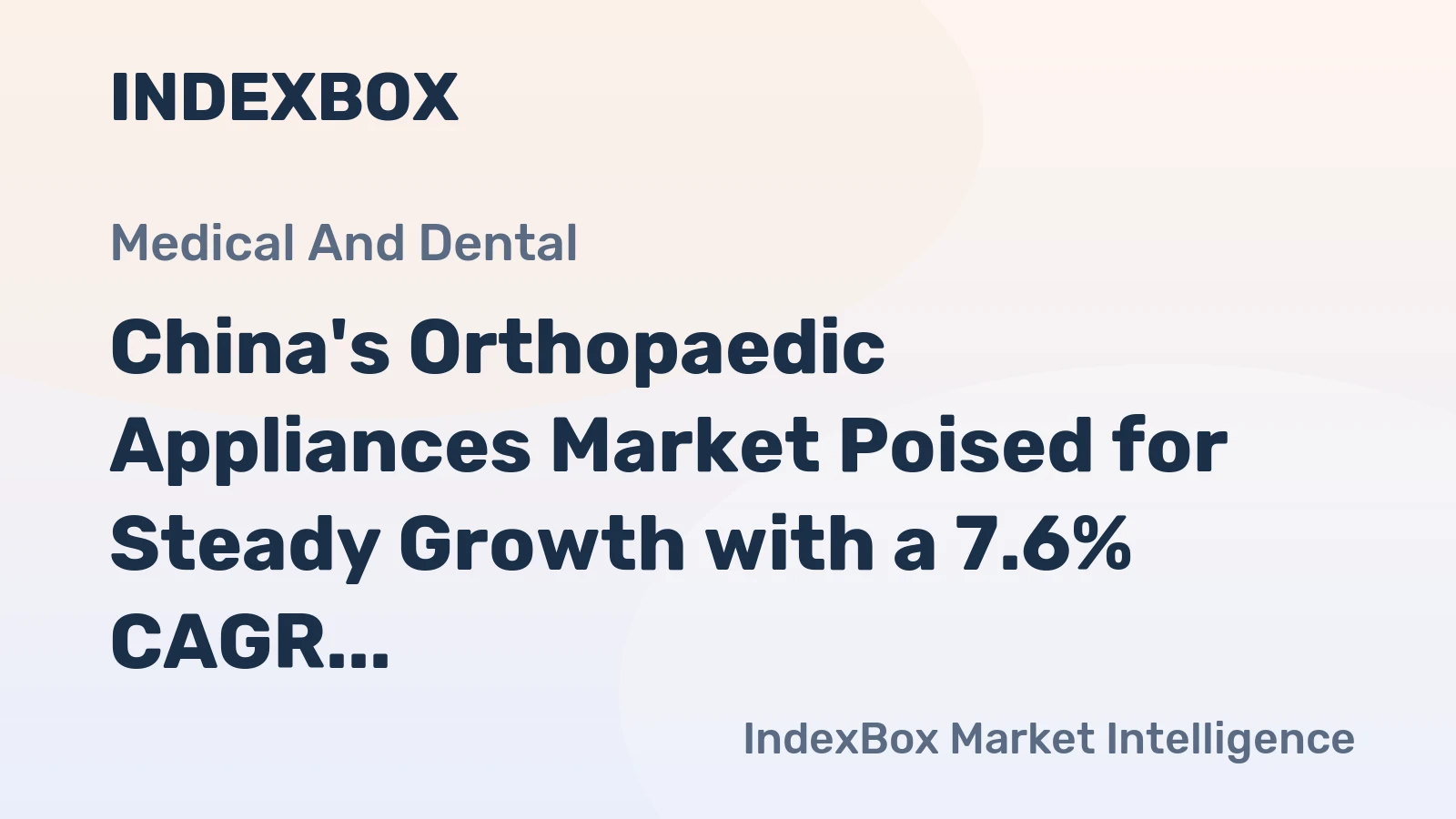 China's Orthopaedic Appliances Market Poised for Steady Growth with a 7.6% CAGR in Value