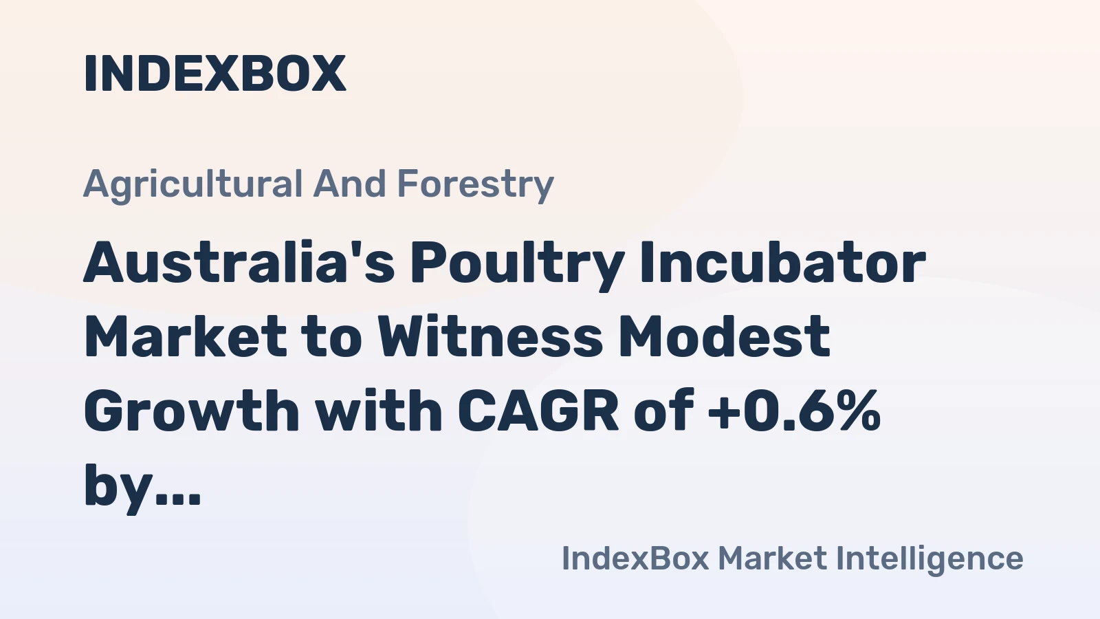Australia's Poultry Incubator Market to Witness Modest Growth with CAGR of +0.6% by 2035