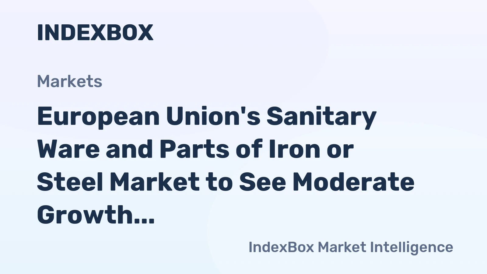 European Union's Sanitary Ware and Parts of Iron or Steel Market to See Moderate Growth with an Anticipated CAGR of +1.0% from 2024 to 2035