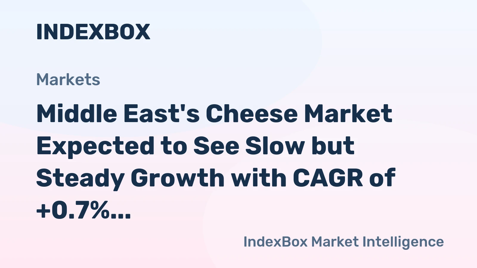 Middle East's Cheese Market Expected to See Slow but Steady Growth with CAGR of +0.7% from 2024 to 2035