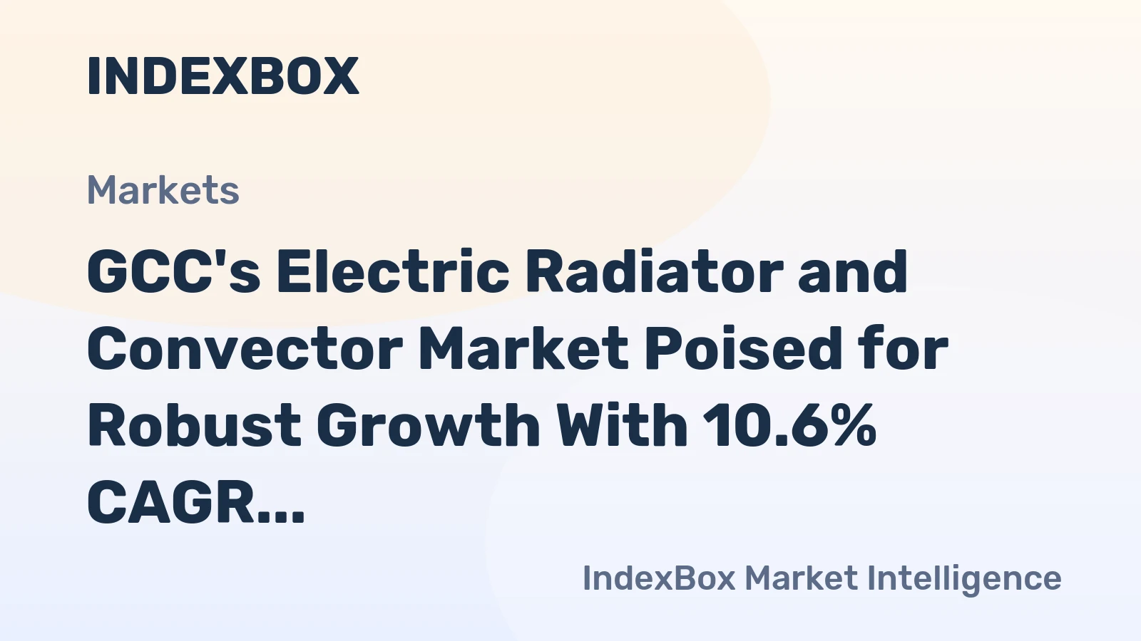 GCC's Electric Radiator and Convector Market Poised for Robust Growth With 10.6% CAGR