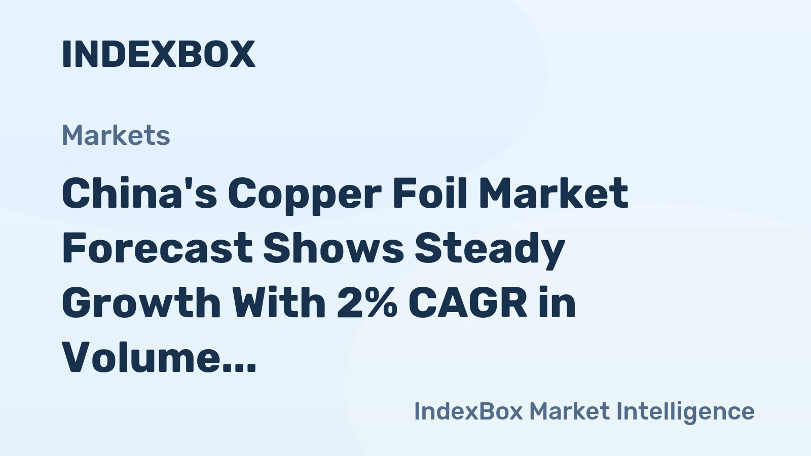 China's Copper Foil Market Forecast Shows Steady Growth With 2% CAGR in Volume Through 2035