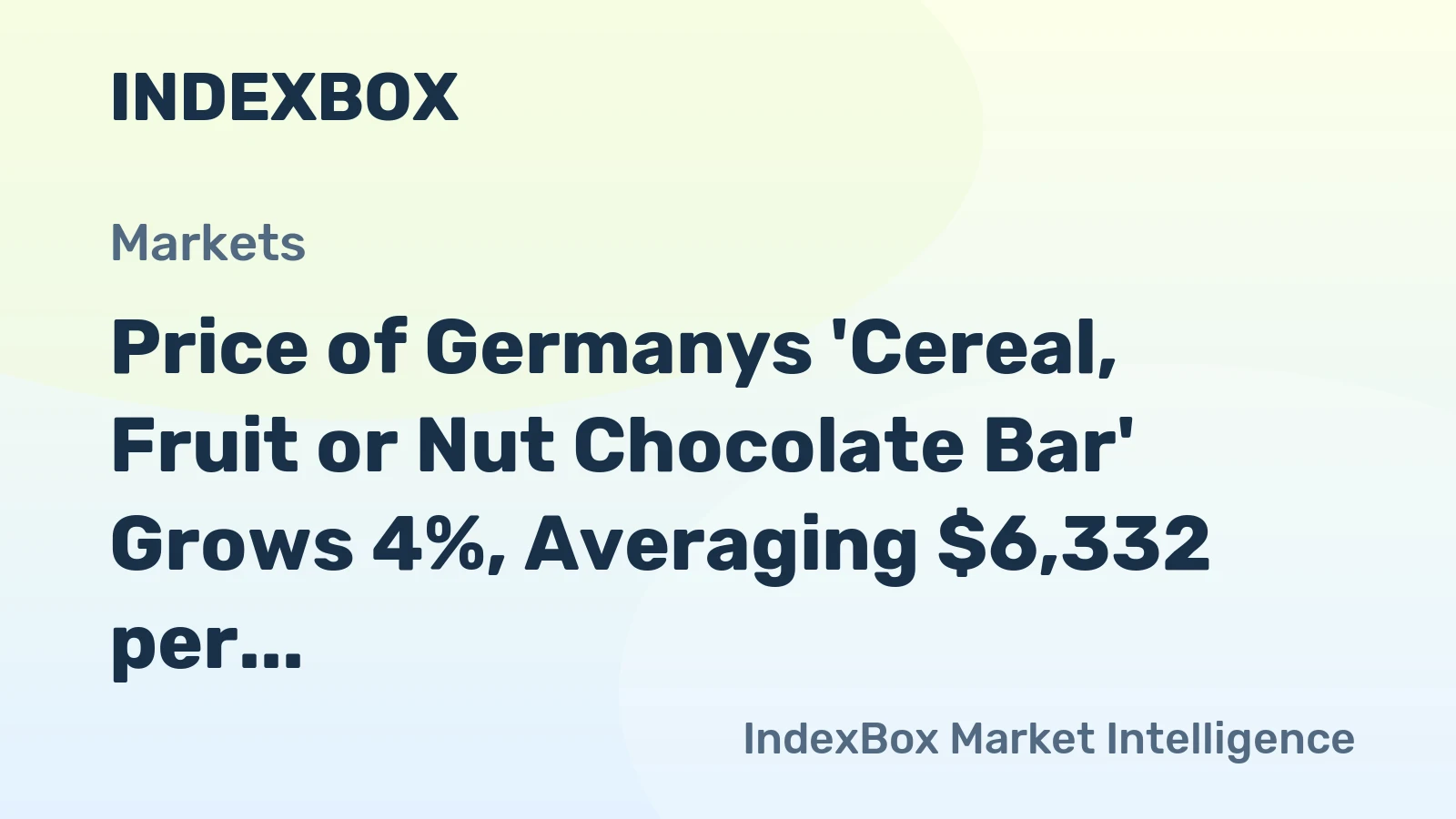 Price of Germanys 'Cereal, Fruit or Nut Chocolate Bar' Grows 4%, Averaging $6,332 per Ton