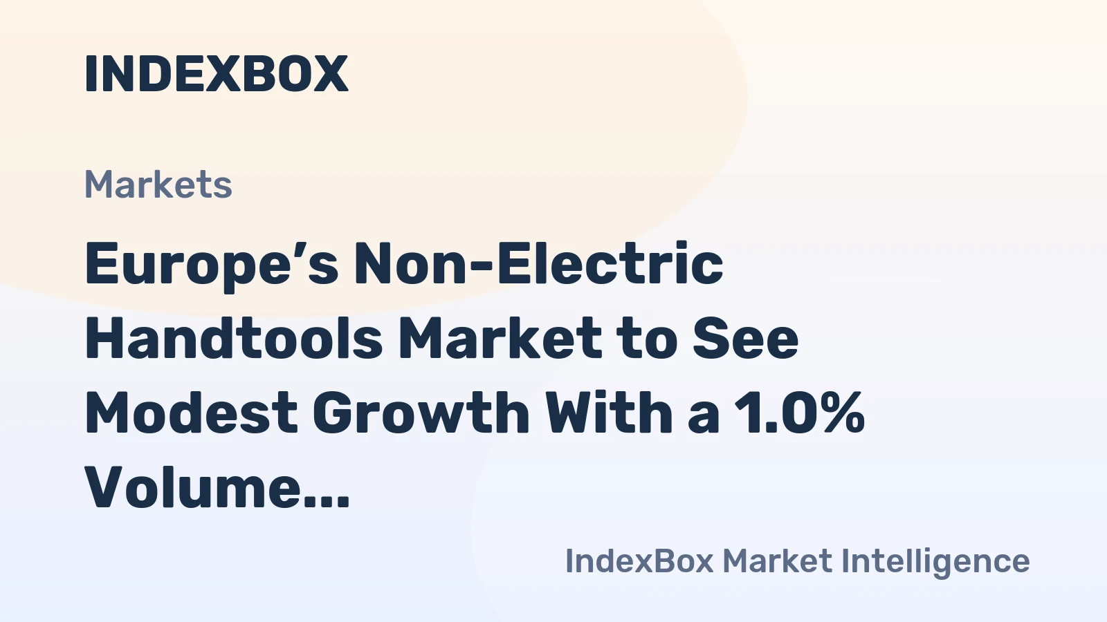 Europe’s Non-Electric Handtools Market to See Modest Growth With a 1.0% Volume CAGR Through 2035