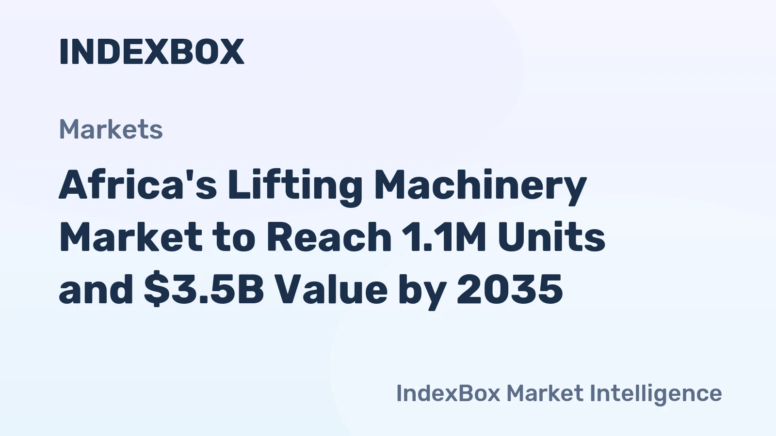 Africa's Lifting Machinery Market to Reach 1.1M Units and $3.5B Value by 2035