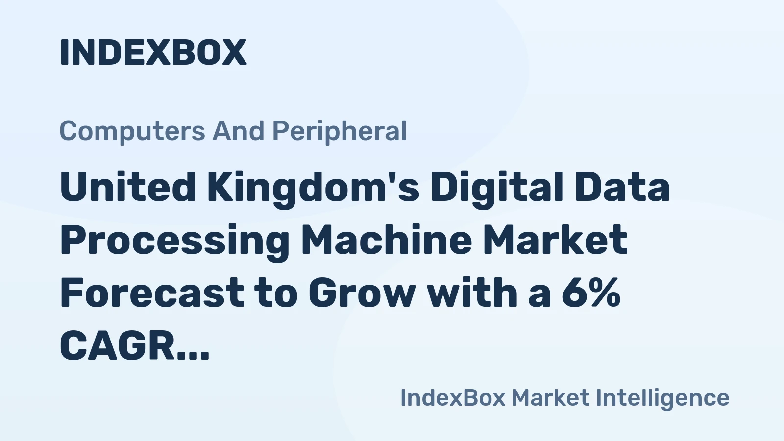 United Kingdom's Digital Data Processing Machine Market Forecast to Grow with a 6% CAGR in Value