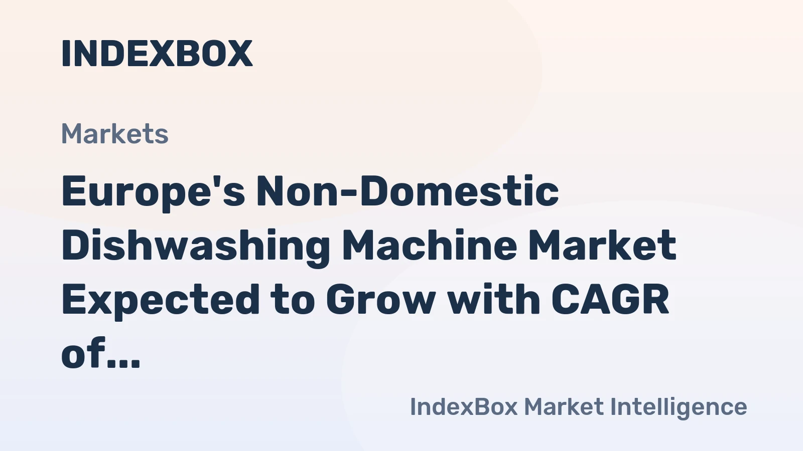 Europe's Non-Domestic Dishwashing Machine Market Expected to Grow with CAGR of +1.4% by 2035