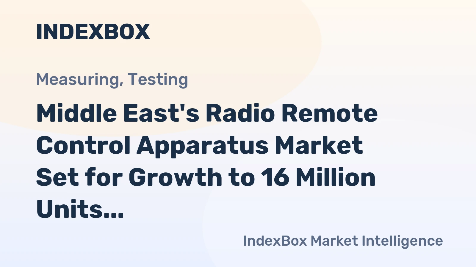 Middle East's Radio Remote Control Apparatus Market Set for Growth to 16 Million Units and $634 Million