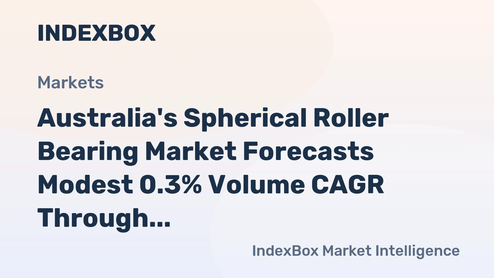 Australia's Spherical Roller Bearing Market Forecasts Modest 0.3% Volume CAGR Through 2035 After Sharp Contraction