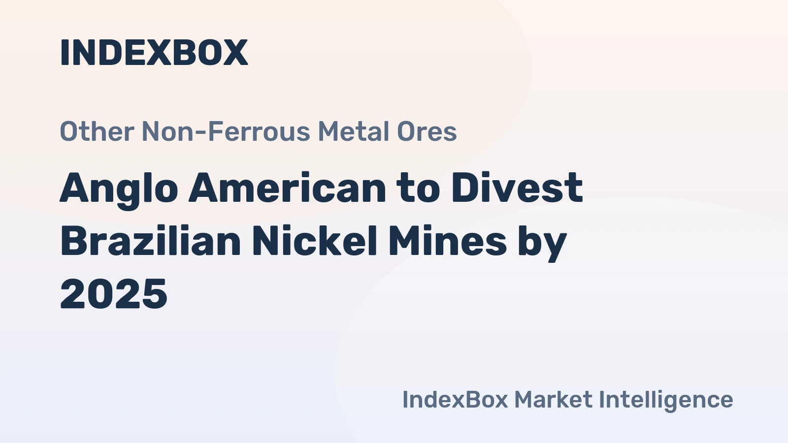 Anglo American to Divest Brazilian Nickel Mines by 2025