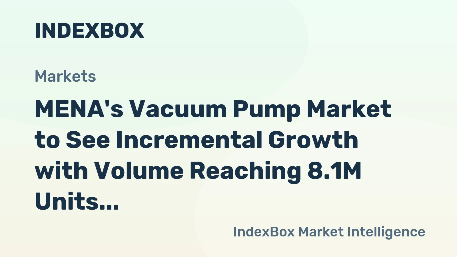 MENA's Vacuum Pump Market to See Incremental Growth with Volume Reaching 8.1M Units and Value Hitting $3.1B by 2035