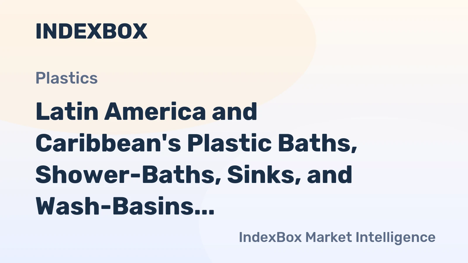 Latin America and Caribbean's Plastic Baths, Shower-Baths, Sinks, and Wash-Basins Market to Reach 9.5M Units and $1.2B by 2035