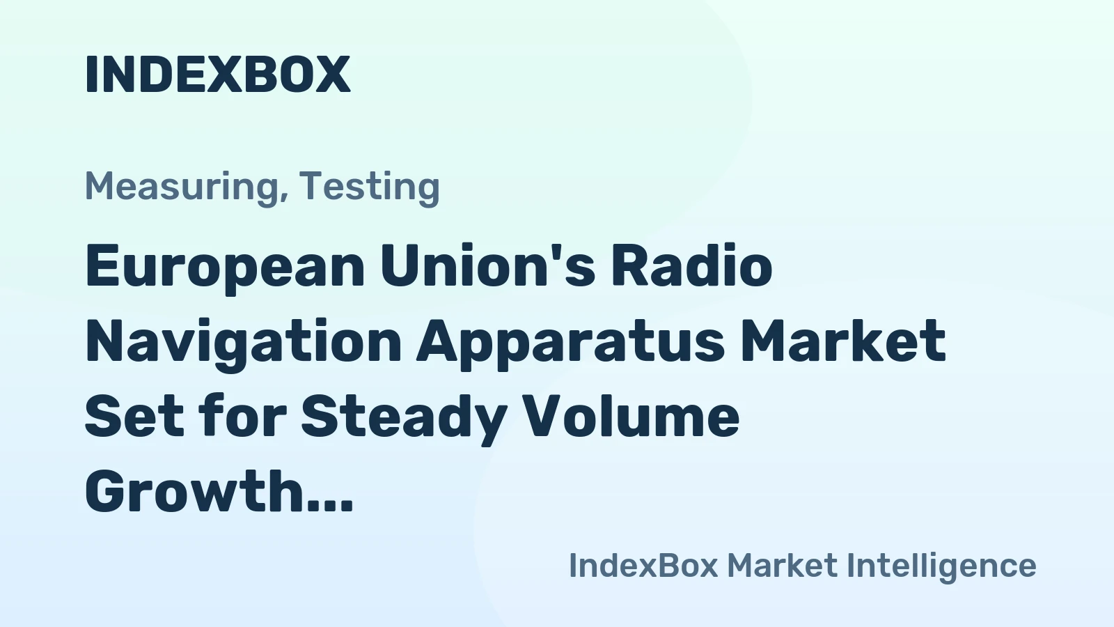 European Union's Radio Navigation Apparatus Market Set for Steady Volume Growth Amid Sluggish Value CAGR