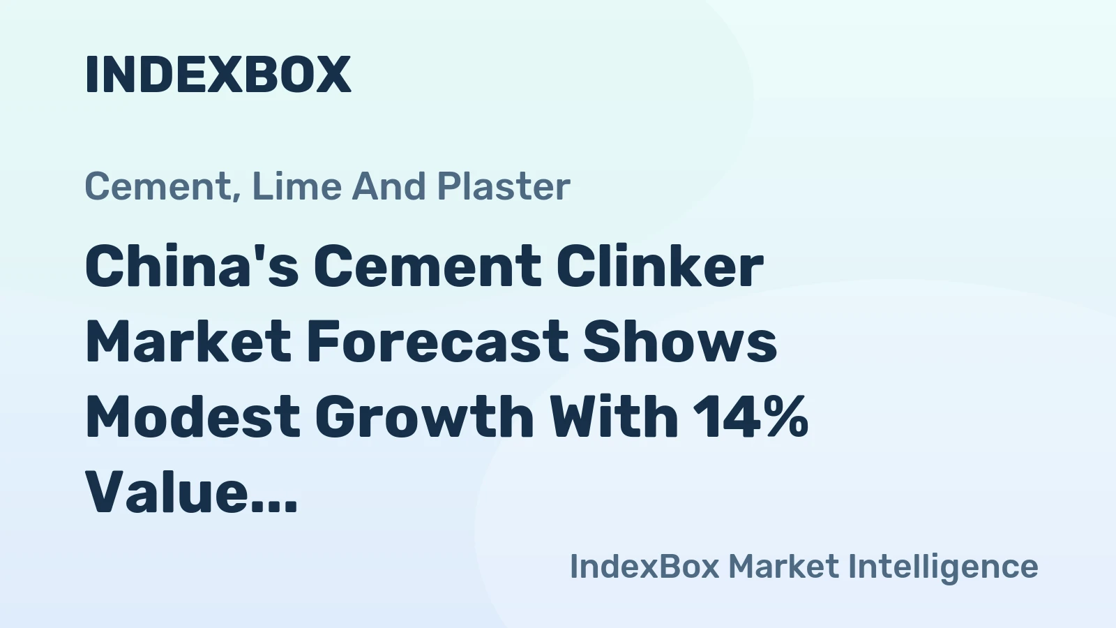 China's Cement Clinker Market Forecast Shows Modest Growth With 14% Value CAGR Through 2035