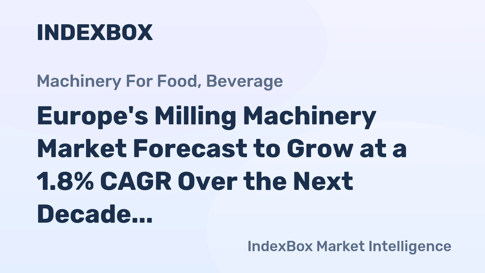 Europe's Milling Machinery Market Forecast to Grow at a 1.8% CAGR Over the Next Decade