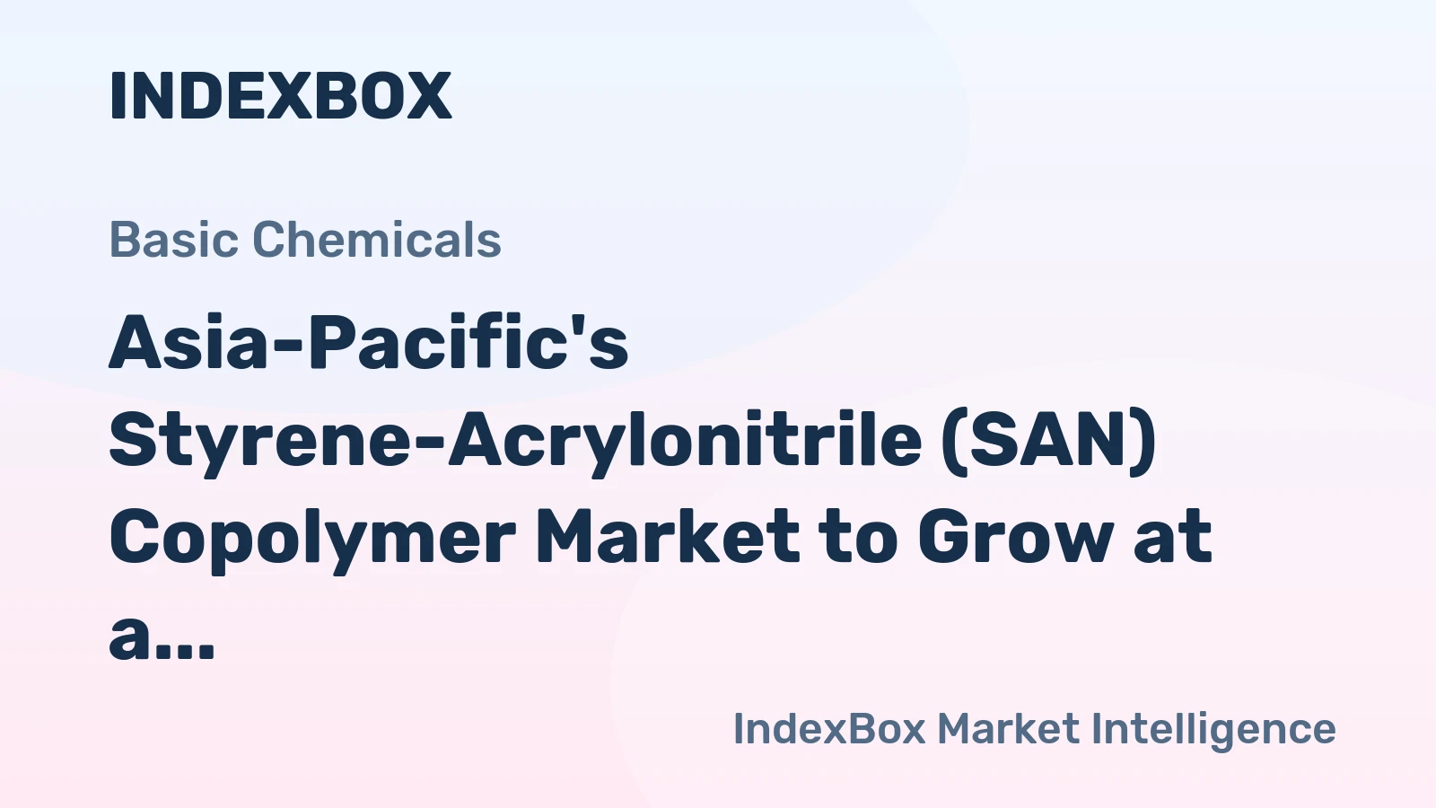Asia-Pacific's Styrene-Acrylonitrile (SAN) Copolymer Market to Grow at a CAGR of +1.8% from 2024 to 2035, Reaching $1.1B by 2035