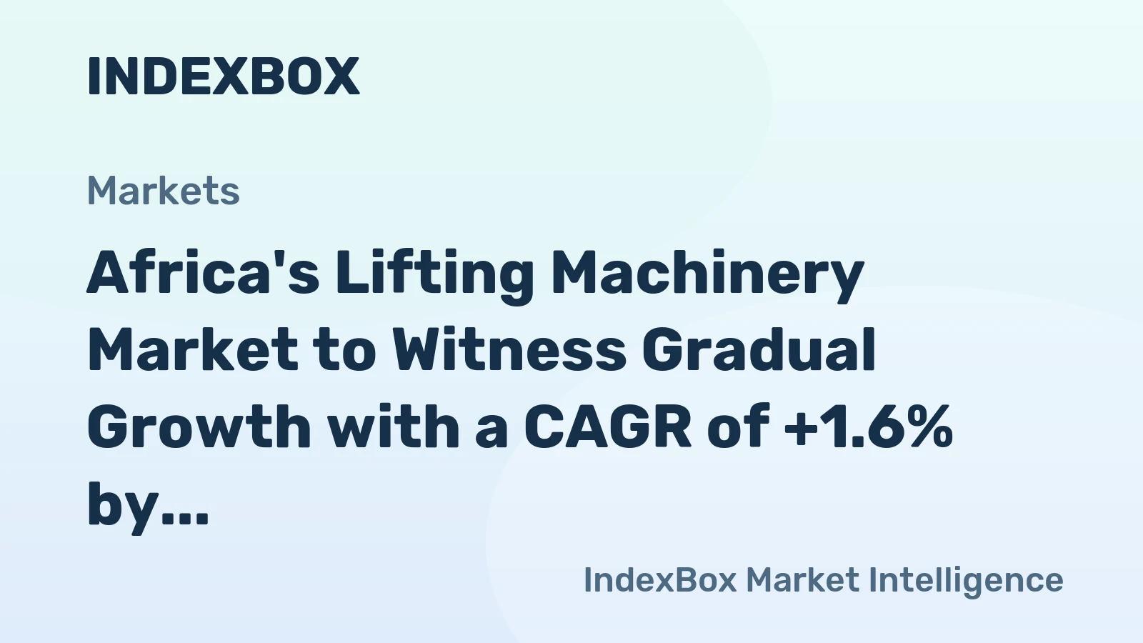 Africa's Lifting Machinery Market to Witness Gradual Growth with a CAGR of +1.6% by 2035