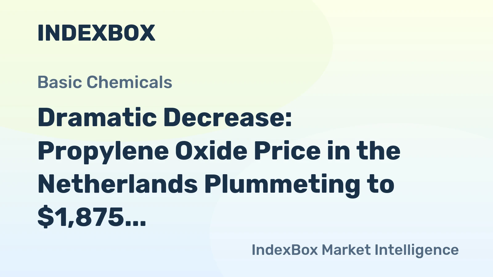Dramatic Decrease: Propylene Oxide Price in the Netherlands Plummeting to $1,875 per Ton