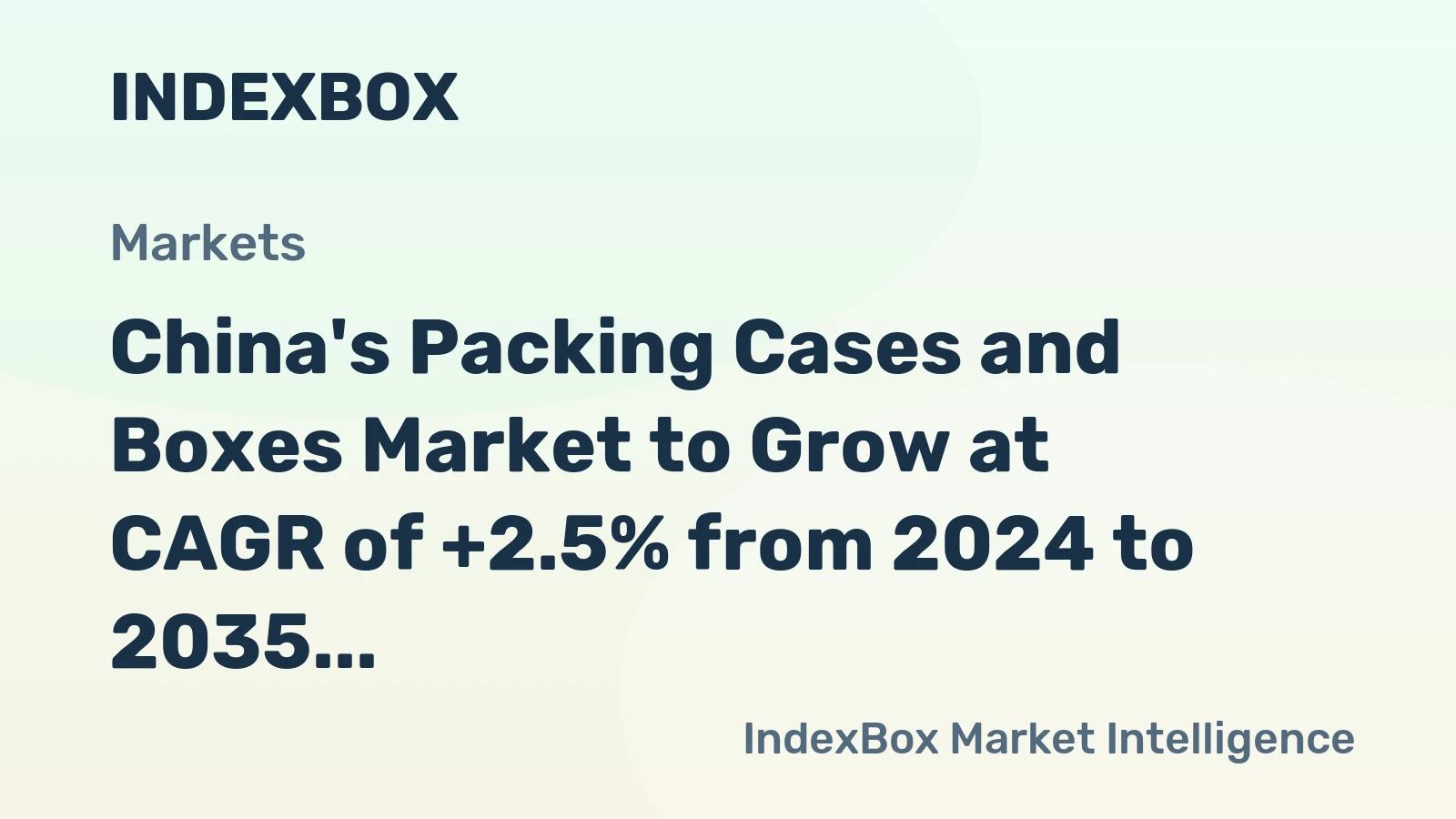 China's Packing Cases and Boxes Market to Grow at CAGR of +2.5% from 2024 to 2035