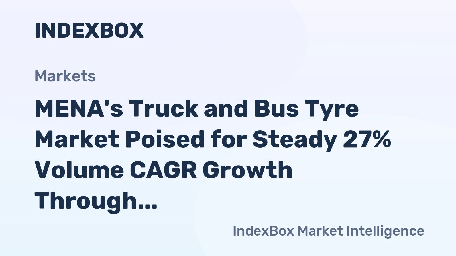 MENA's Truck and Bus Tyre Market Poised for Steady 27% Volume CAGR Growth Through 2035