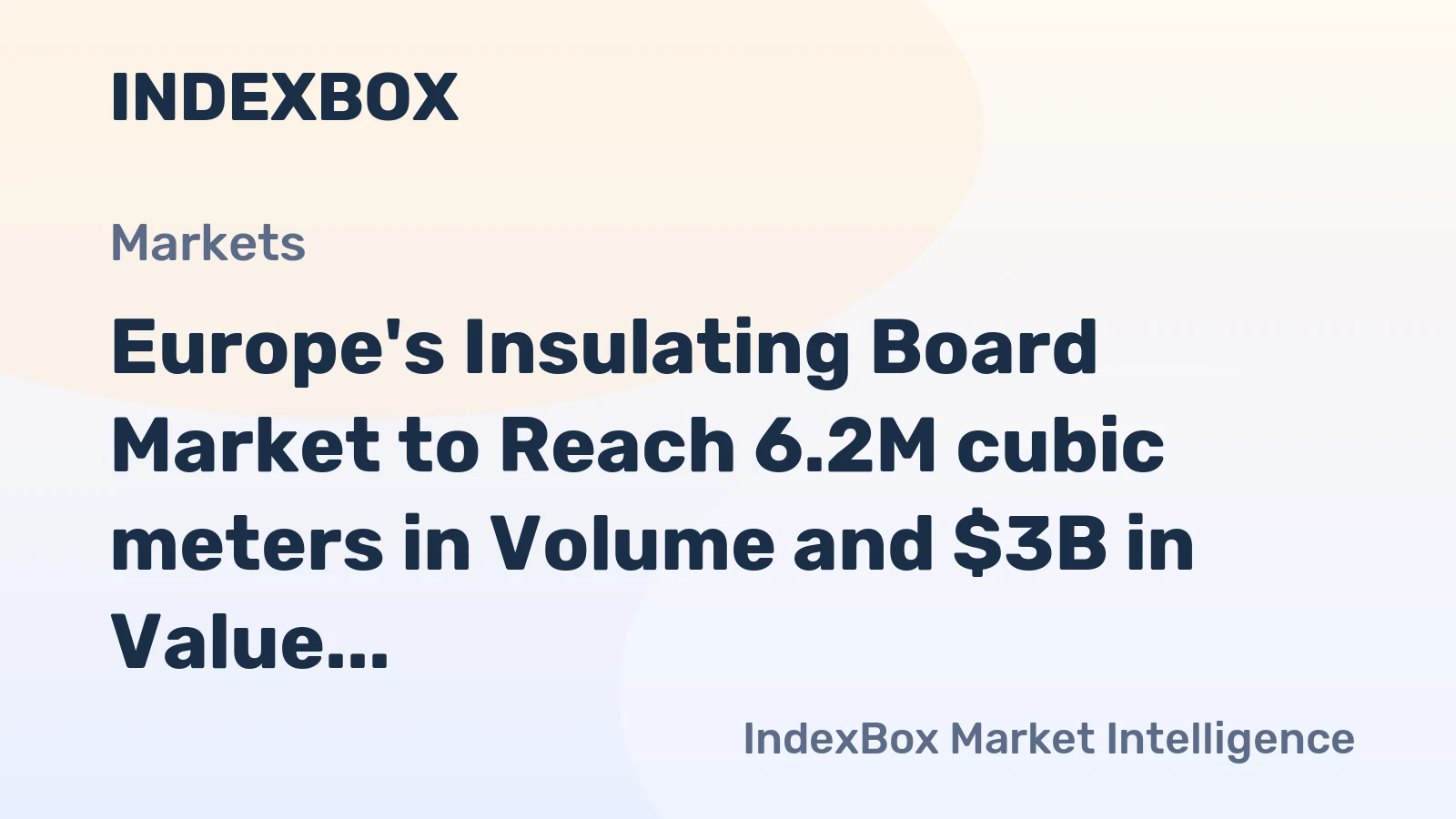 Europe's Insulating Board Market to Reach 6.2M cubic meters in Volume and $3B in Value by 2035