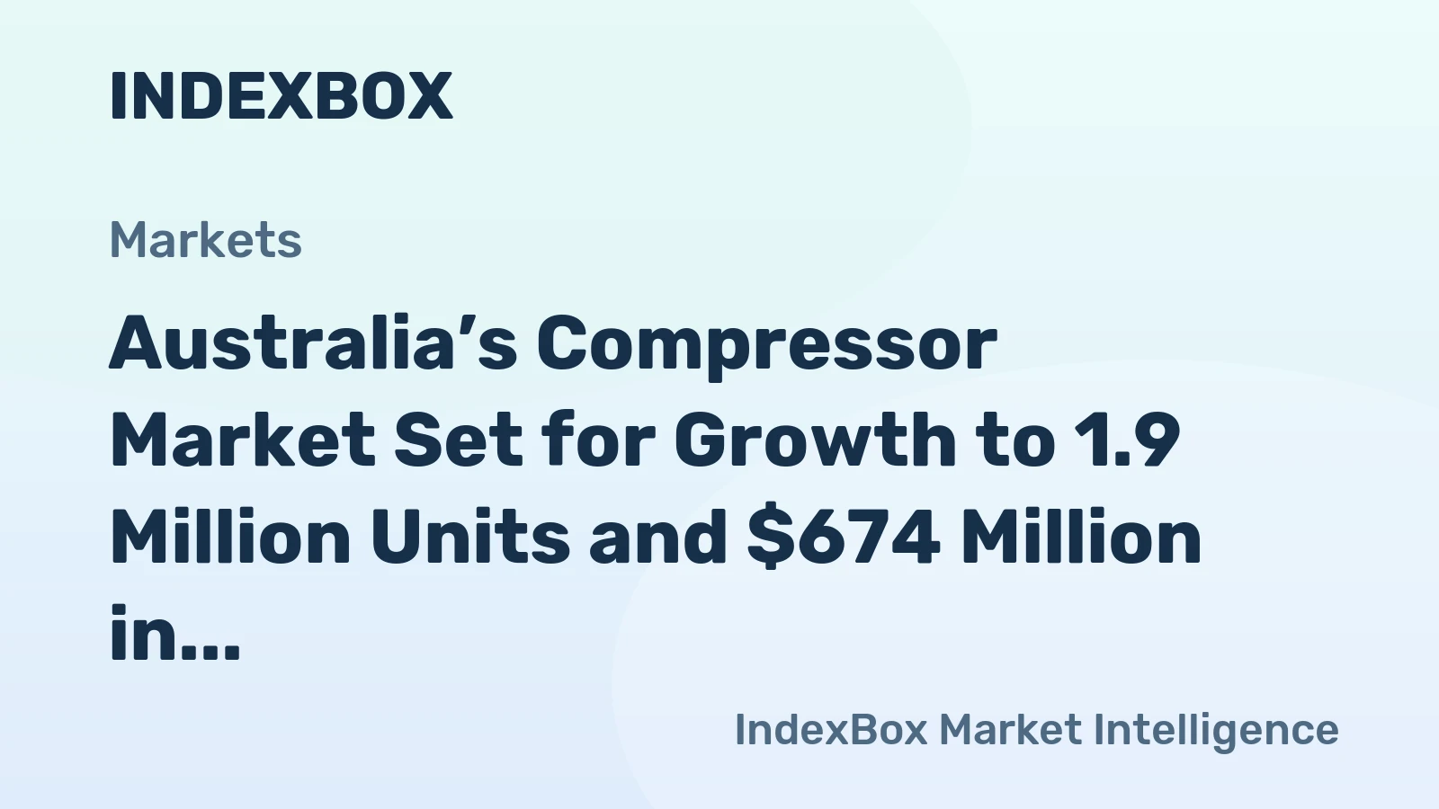 Australia’s Compressor Market Set for Growth to 1.9 Million Units and $674 Million in Value