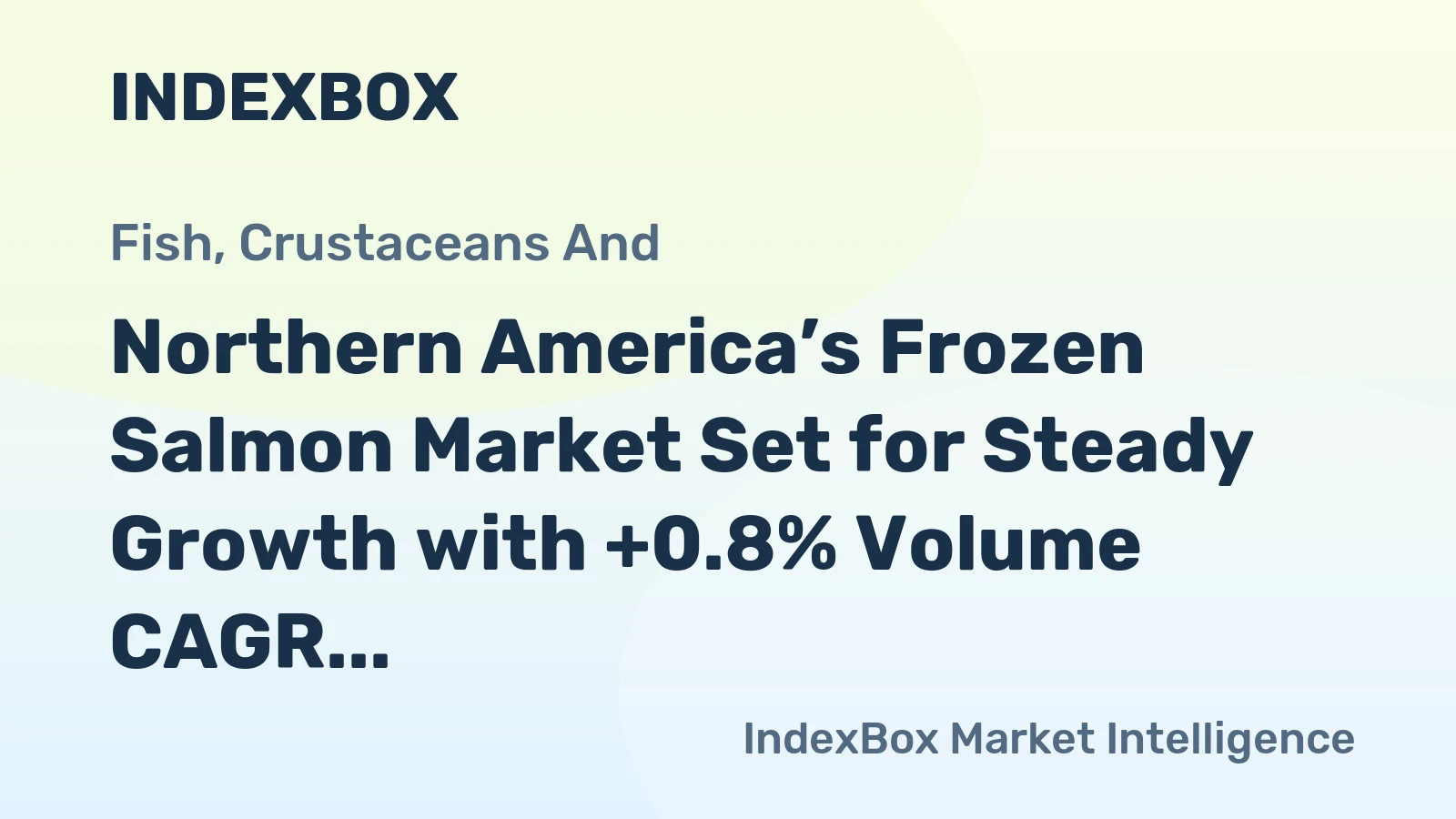 Northern America’s Frozen Salmon Market Set for Steady Growth with +0.8% Volume CAGR
