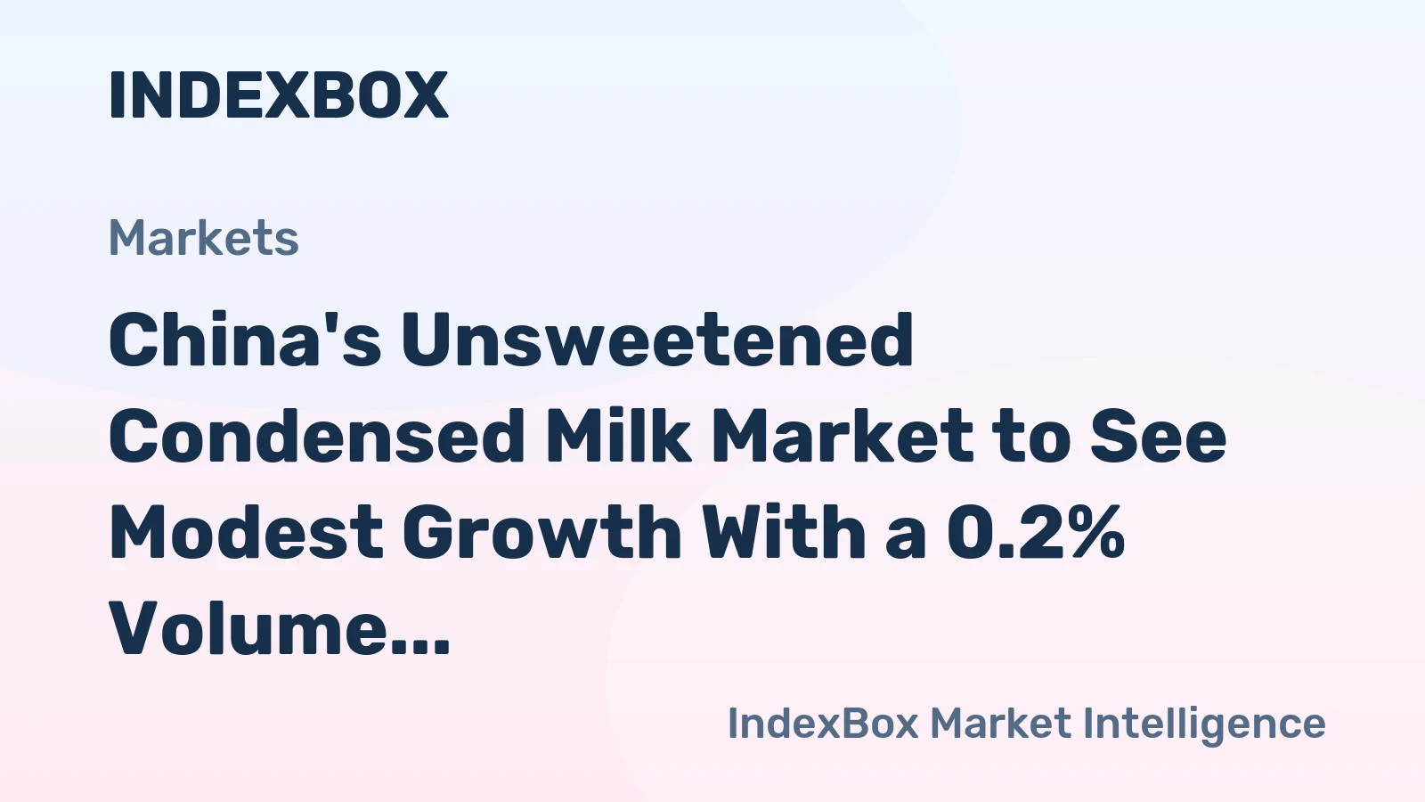 China's Unsweetened Condensed Milk Market to See Modest Growth With a 0.2% Volume CAGR Through 2035