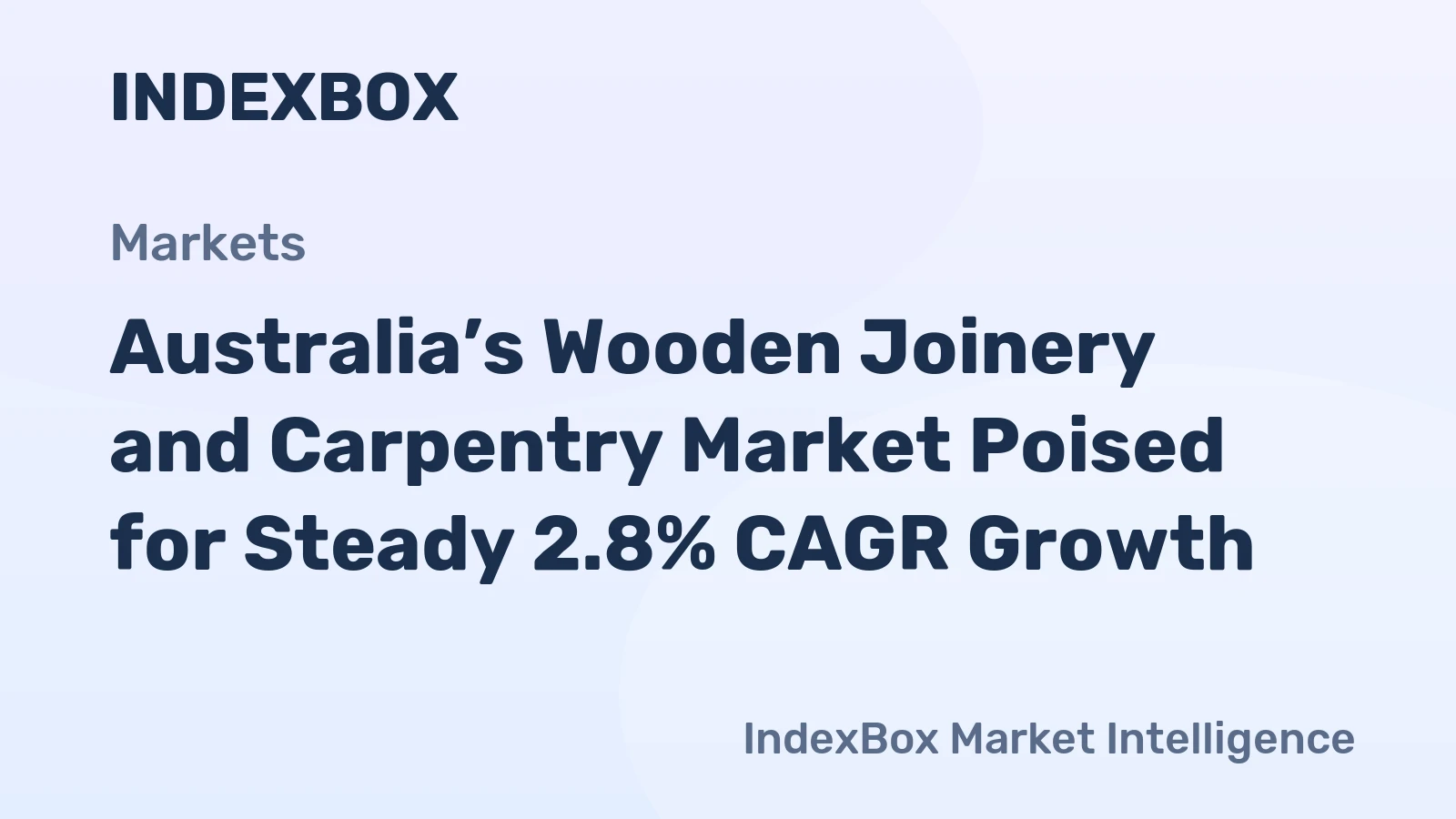 Australia’s Wooden Joinery and Carpentry Market Poised for Steady 2.8% CAGR Growth