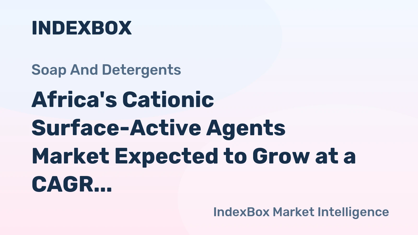 Africa's Cationic Surface-Active Agents Market Expected to Grow at a CAGR of +0.8% Over Next Decade