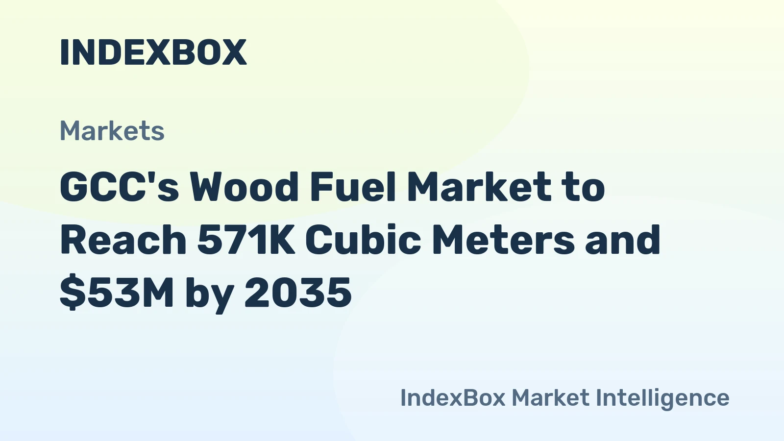 GCC's Wood Fuel Market to Reach 571K Cubic Meters and $53M by 2035