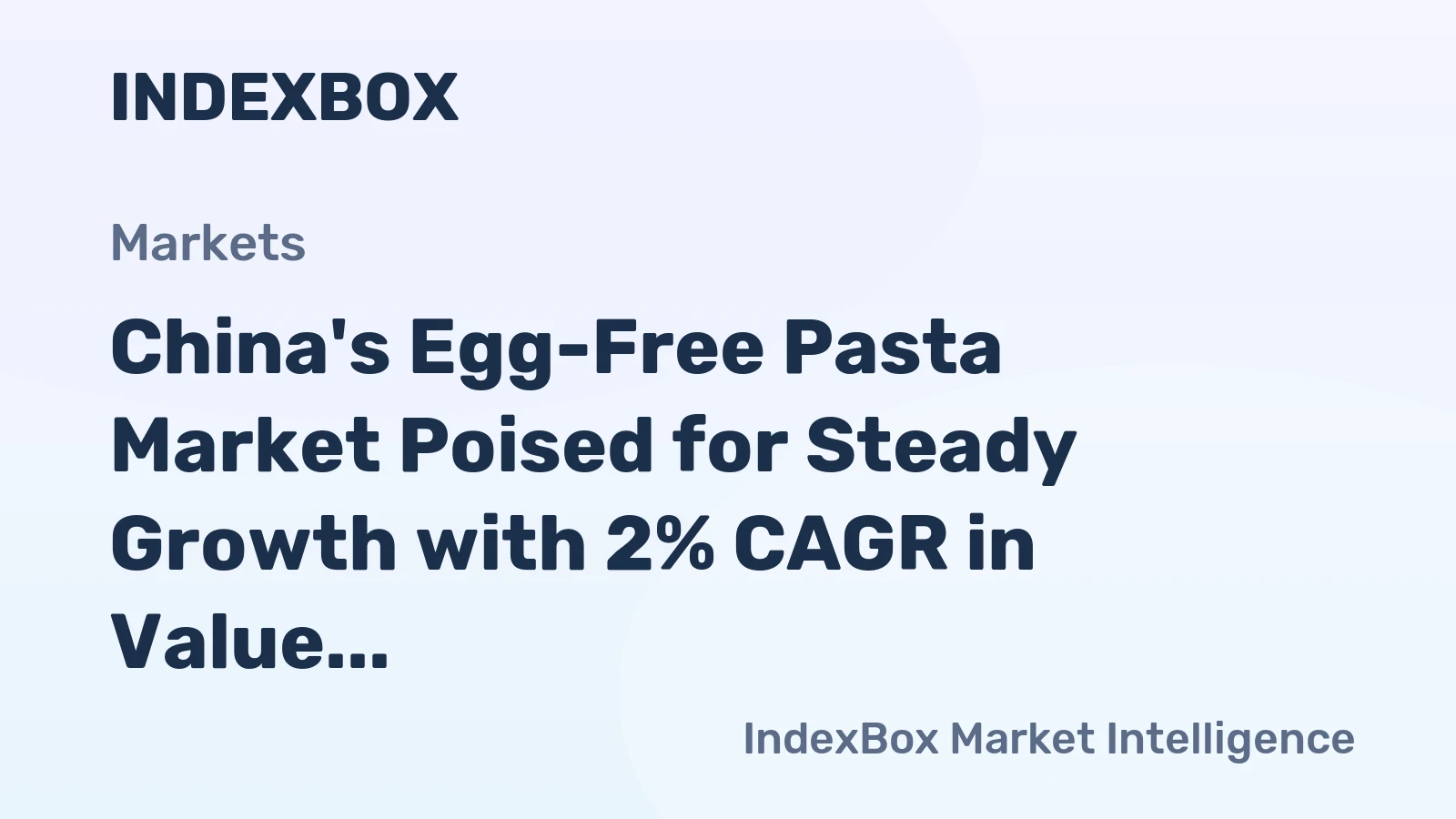 China's Egg-Free Pasta Market Poised for Steady Growth with 2% CAGR in Value Through 2035