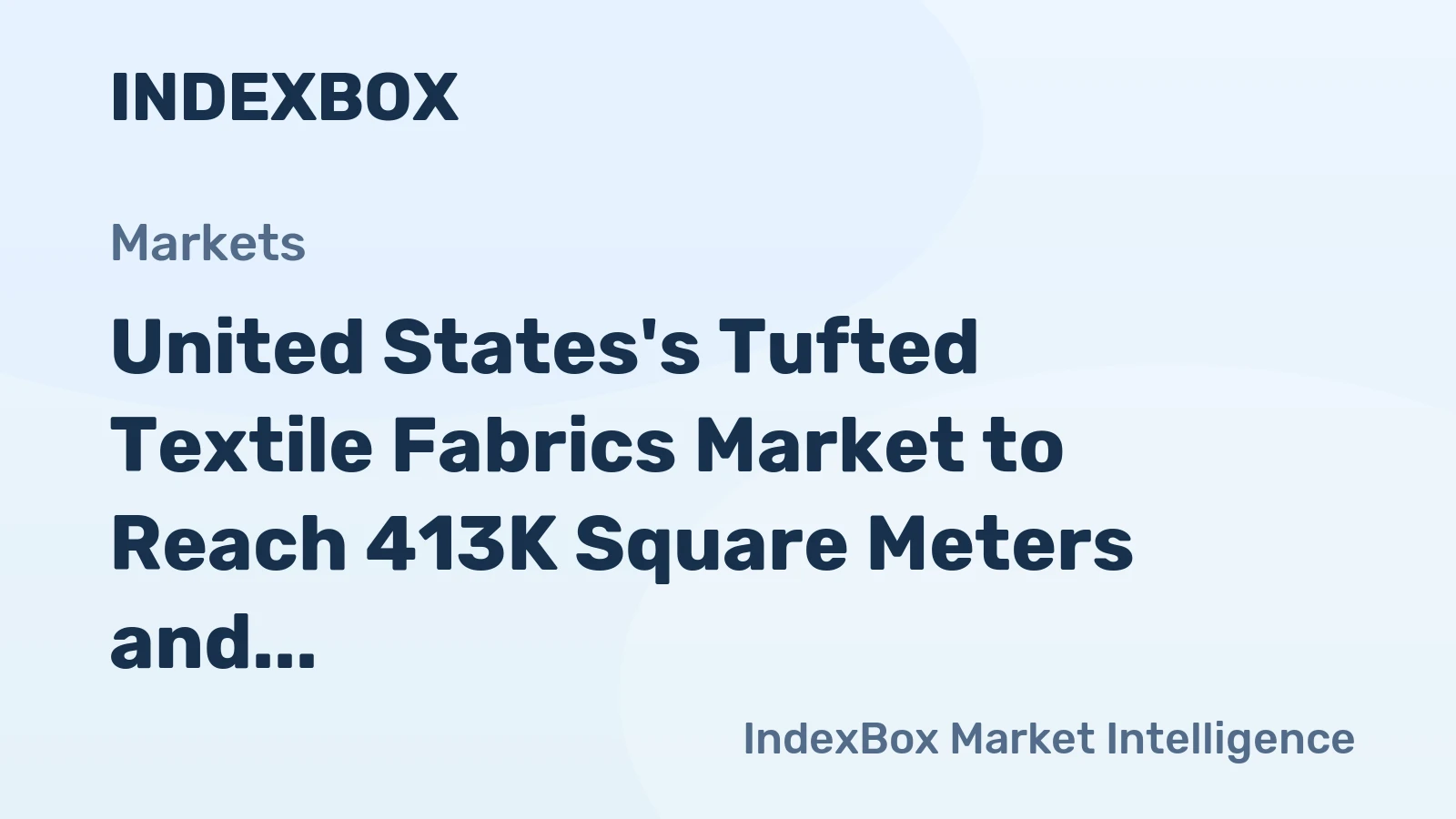United States's Tufted Textile Fabrics Market to Reach 413K Square Meters and $3.3M by 2035