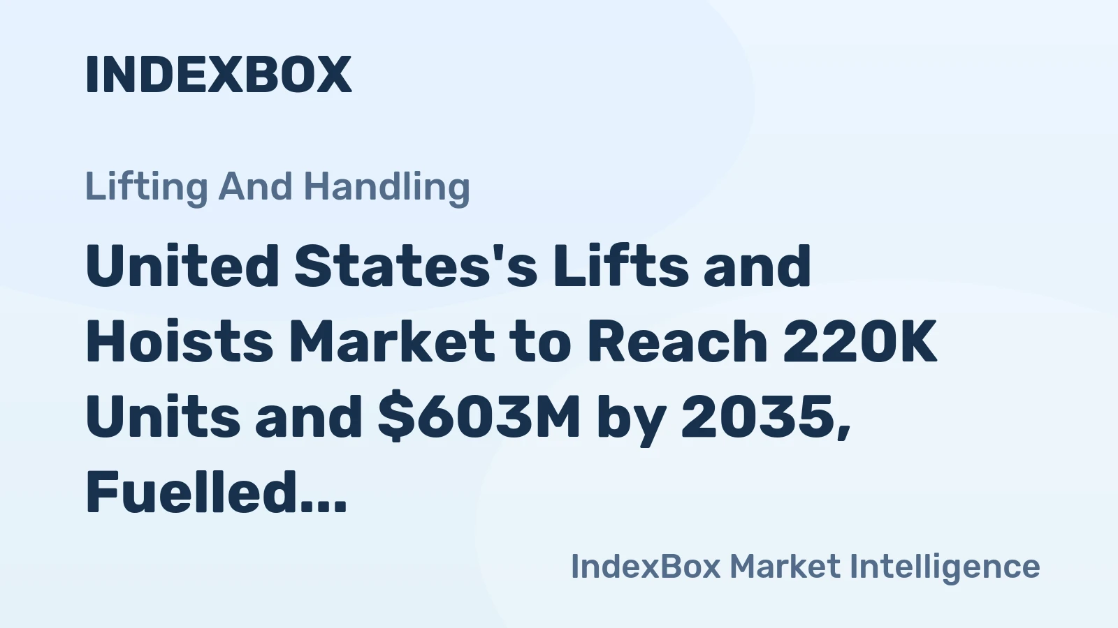 United States's Lifts and Hoists Market to Reach 220K Units and $603M by 2035, Fuelled by Increased Demand