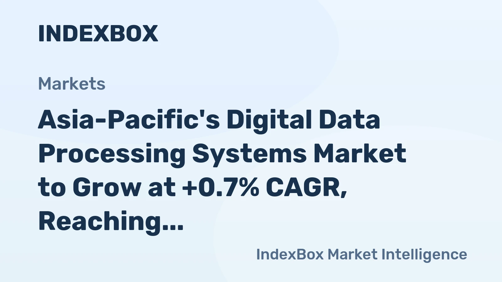 Asia-Pacific's Digital Data Processing Systems Market to Grow at +0.7% CAGR, Reaching $11.6B by 2035