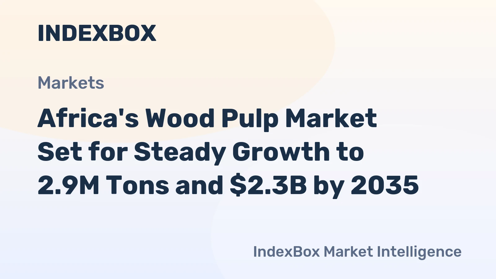 Africa's Wood Pulp Market Set for Steady Growth to 2.9M Tons and $2.3B by 2035