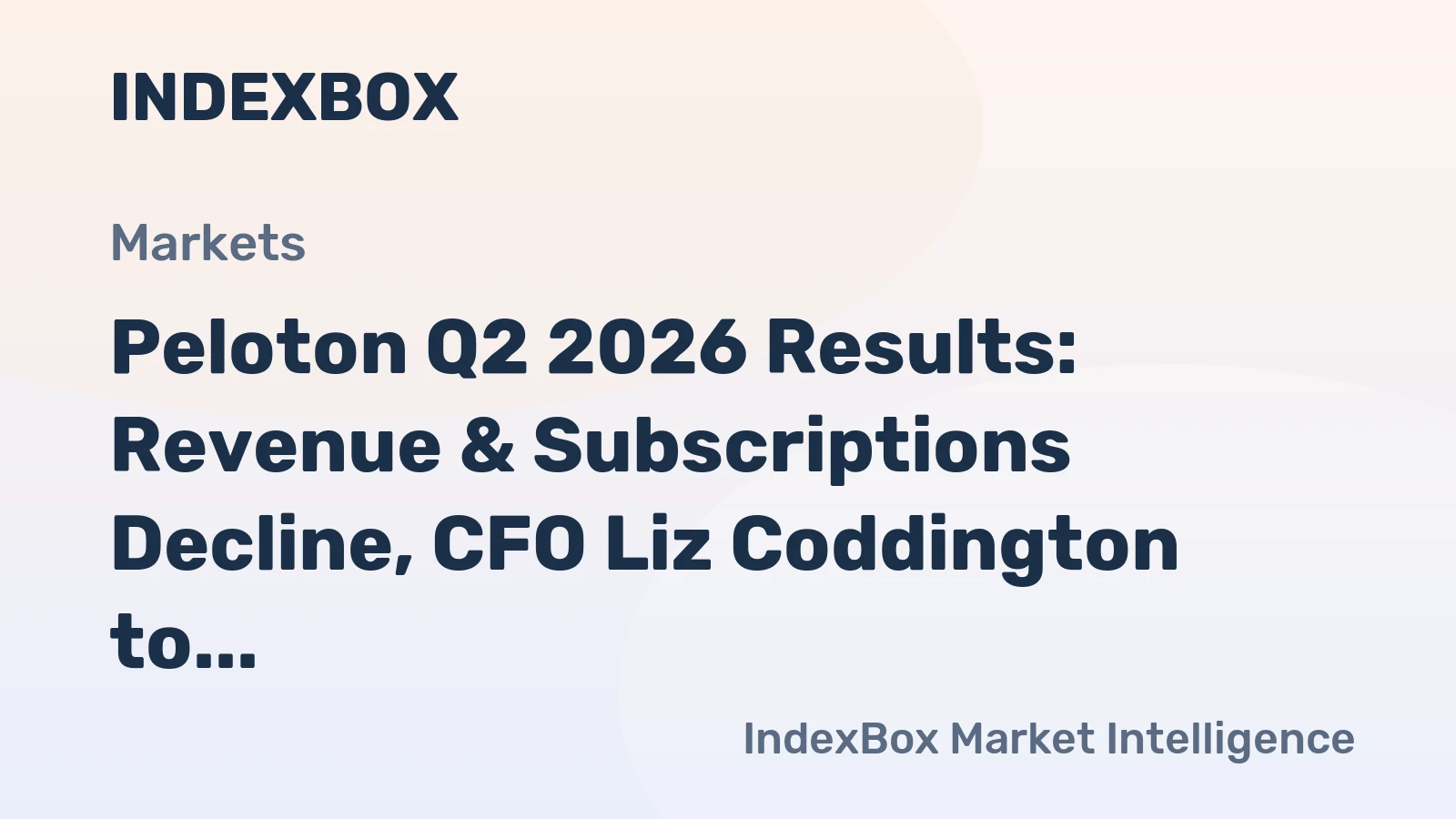 Peloton Q2 2026 Results: Revenue & Subscriptions Decline, CFO Liz Coddington to Depart