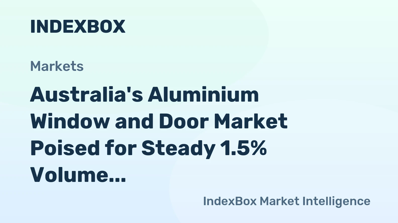 Australia's Aluminium Window and Door Market Poised for Steady 1.5% Volume CAGR Growth Through 2035